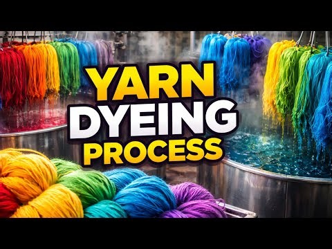 Yarn Dyeing Process Step by Step