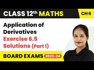 Application of Derivatives - Exercise 6.5 (Q1 - Q4) Solutions | Class 12 Maths Chapter 6 (2022-23)