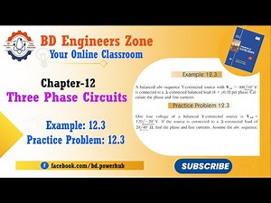 Three Phase Circuits (Chapter-12) || Example: 12.3 & P.P: 12.3 || Fundamental of Electric Circuits
