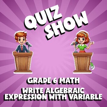 Write Algebraic Expression with Variable QUIZ SHOW Math Game - No Prep Grade 6