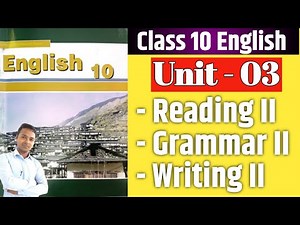 Class 10 English | Unit 3 | Reading II | Grammar II | Writing II | All Exercises | By Mukesh Raut