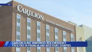 Carilion Clinic to open two freestanding emergency departments