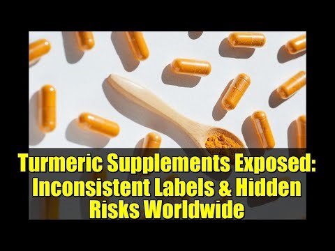Turmeric Supplements Exposed: Inconsistent Labels & Hidden Risks Worldwide