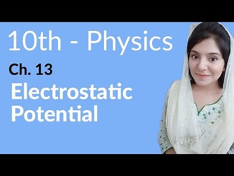10th Class Physics Chapter 13 - Electrostatic Potential - Physics Class 10 Chapter 4