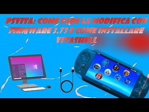 PSVita: Come Fare La Modifica Con Firmware 3.73 e Come Installare VitaShell