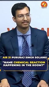 AIR 21 PURURAJ SINGH SOLANKI | Name chemical reaction happening in the room? #shorts #upsctopper | Vajiram & Ravi | Facebook