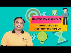 Introduction to Assignment Part 05 - Assignment - Operations Management CMA Inter