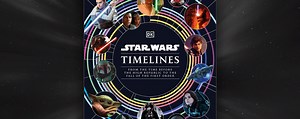 Chart the History of the Galaxy in Star Wars: Timelines - Exclusive