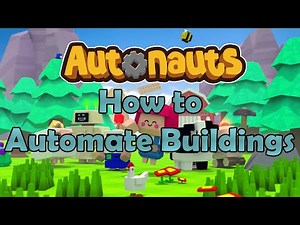 Autonauts Tutorial - How to Automate Buildings