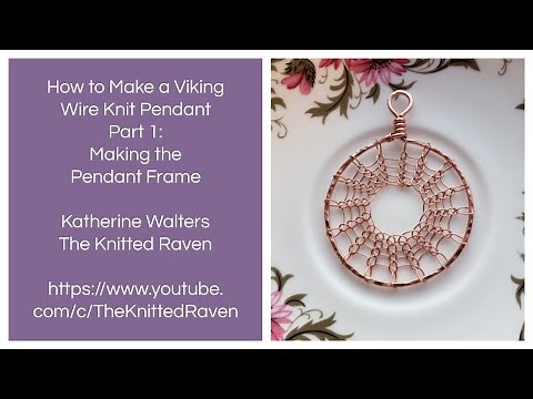 How To Make a Viking Wire Knit Pendant: Part 1
