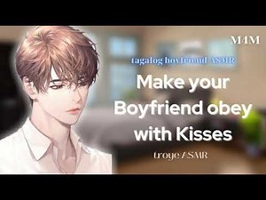 Tagalog Boyfriend ASMR | Make your Boyfriend obey with Kisses | ASMR/Roleplay [M4M]