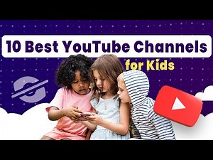 Best Kids YouTube Channels: Safe & Educational Content for Your Children