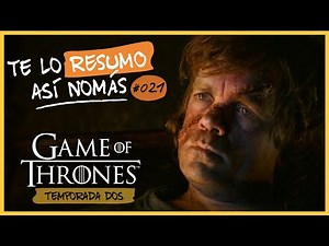 Game Of Thrones, Temporada 2 | Te Lo Resumo Así Nomás #21