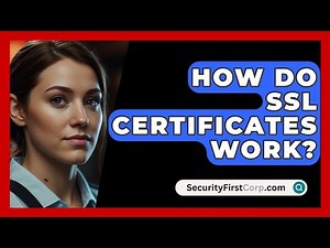 How Do SSL Certificates Work? - SecurityFirstCorp.com