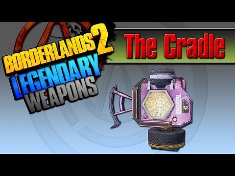 BORDERLANDS 2 | *The Cradle* Legendary Weapons Guide