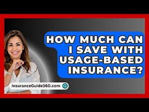 How Much Can I Save With Usage-based Insurance? - InsuranceGuide360.com