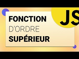 Les Fonctions d'ordre supérieur en JavaScript