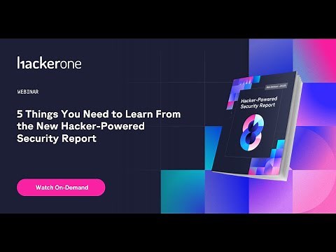 5 Things You Need to Learn From the New Hacker-Powered Security Report