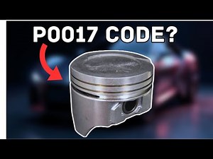 P0017 CODE CAUSES AND SOLUTIONS