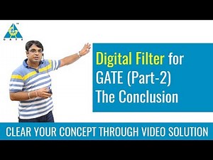 Lecture 35 | Digital Filter for GATE | Part 2 | The Conclusion | Signals & Systems
