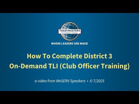 Toastmasters WeSERV Speakers: How To Complete Club Officer On-Demand Training (TLI Summer 2025)