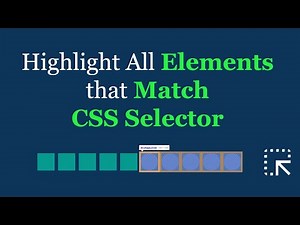 DevTools: Highlight All Elements that Match a given CSS Selector