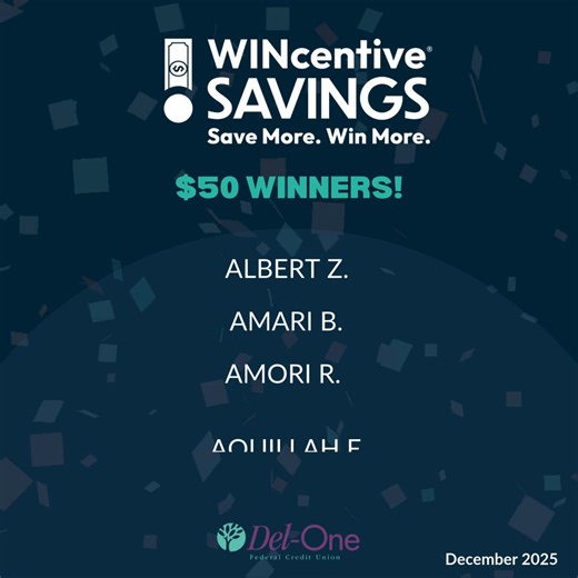 Congratulations to our WINcentive Savings Monthly WINNERS! 🎉 We’re excited to announce our $50 monthly prize recipients! Saving with Del-One doesn’t just grow your balance — it gives you chances to win cash just for building healthy financial habits. 👏 A huge congratulations to this month’s winners, and thank you for being part of the Del-One family! 💡 Stay tuned! Over the next week, we’ll be announcing our quarterly $500 winners and annual $1,000 winners — you won’t want to miss it! Learn mo
