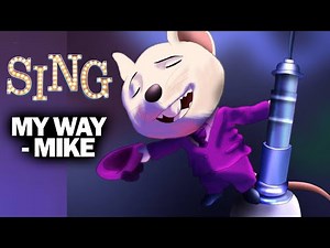 MY WAY - Mike from SING - MOVIE REACTION