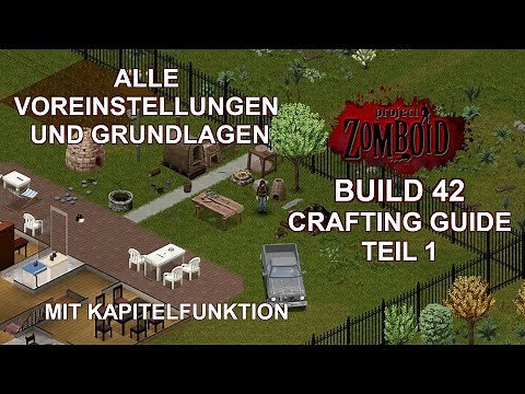 Project Zomboid Build 42 Crafting & Building Tutorial Teil 1: Grundlagen, Voreinstellungen, Tipps