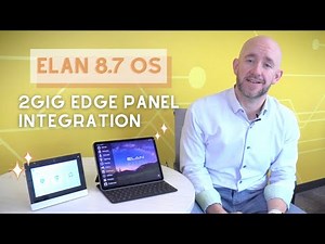 ELAN 8.7 OS Integration with 2GIG EDGE Panel