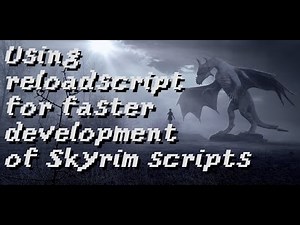 Using reloadscript for faster development of Skyrim scripts