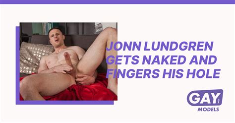 Jonn Lundgren Gets Naked And Fingers His Hole Gay Models