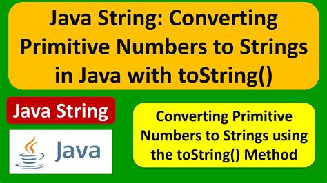 Java String Converting Primitive Numbers To Strings In Java With Tostring Java Tutorial