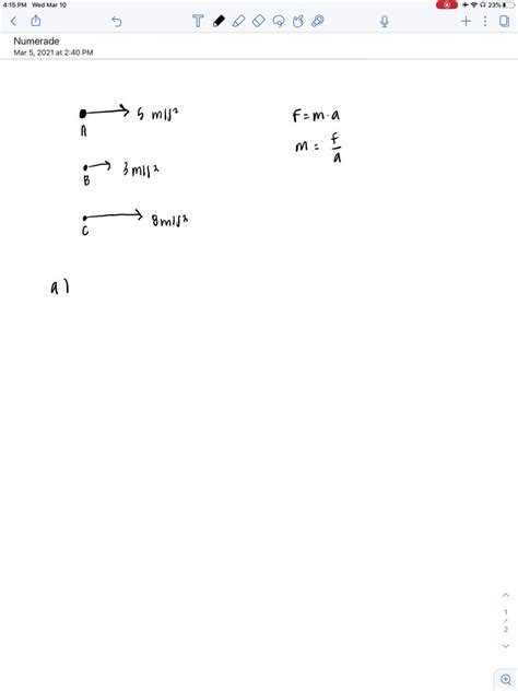solved a constant force applied to object a causes it to accelerate at 5 m s2 the same force