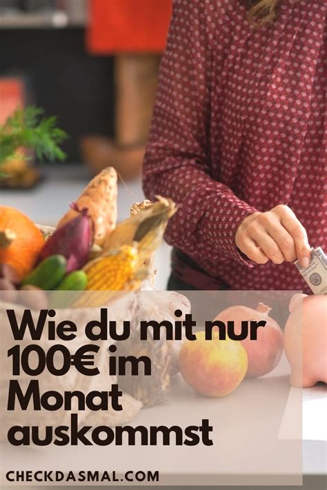 Wie Du Mit Nur 100€ Im Monat Auskommst Tipps Zum Geld Sparen Geld Sparen Ideen Geld Sparen