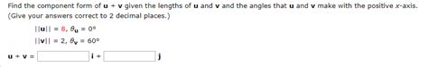 solved find the component form of u v given the lengths of u