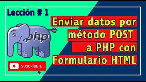 enviar formulario html a php metodo post parte 1 youtube