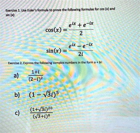 solved exercise 1 use euler s formula to prove the following formulas for cos x and sin x e
