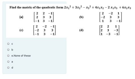 answered find the matrix of the quadratic form… bartleby