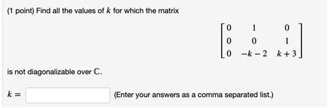 solved 1 point find all the eigenvalues real and complex