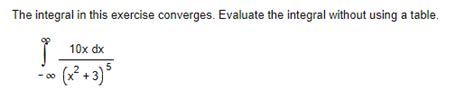 the integral in this exercise converges evaluate the