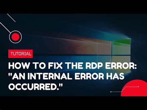 How To Fix The RDP Error An Internal Error Has Occurred VPS