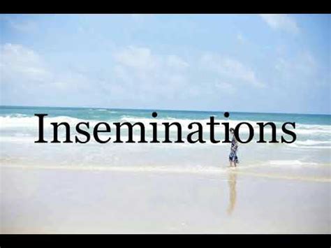 How To Pronounce InseminationsPronunciation Of Inseminations