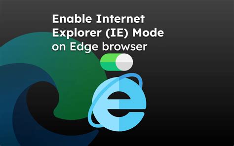How To Enable And Use IE Mode In Microsoft Edge