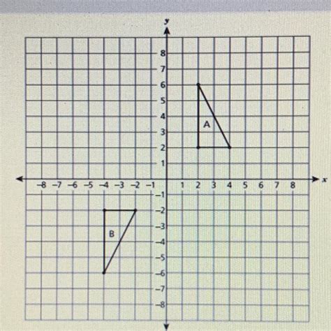 which sequence of transformations will map triangle a onto its congruent image triangle b a a