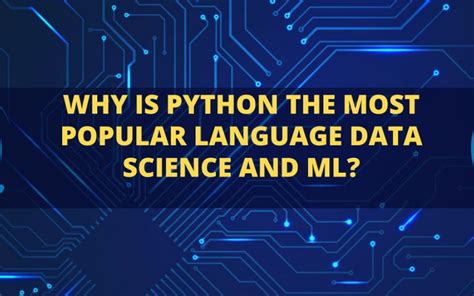 why is python the most popular language data science and ml nasscom the official community