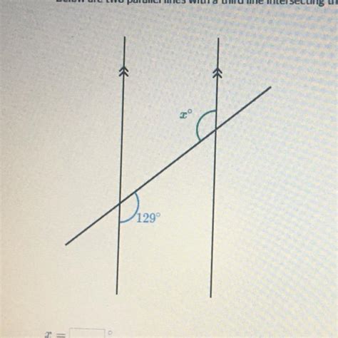 below are two parallel lines with a third line intersecting them x °