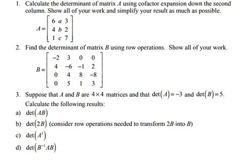 solved calculate the determinant of matrix using cofactor expansion down the second column