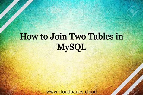 how to join two tables in mysql cloudpages