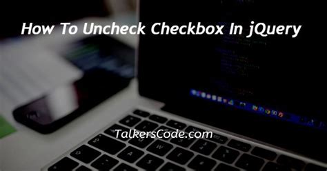 How To Uncheck Checkbox In JQuery